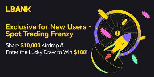 Exclusive for New Users - Spot Trading Frenzy | LBank